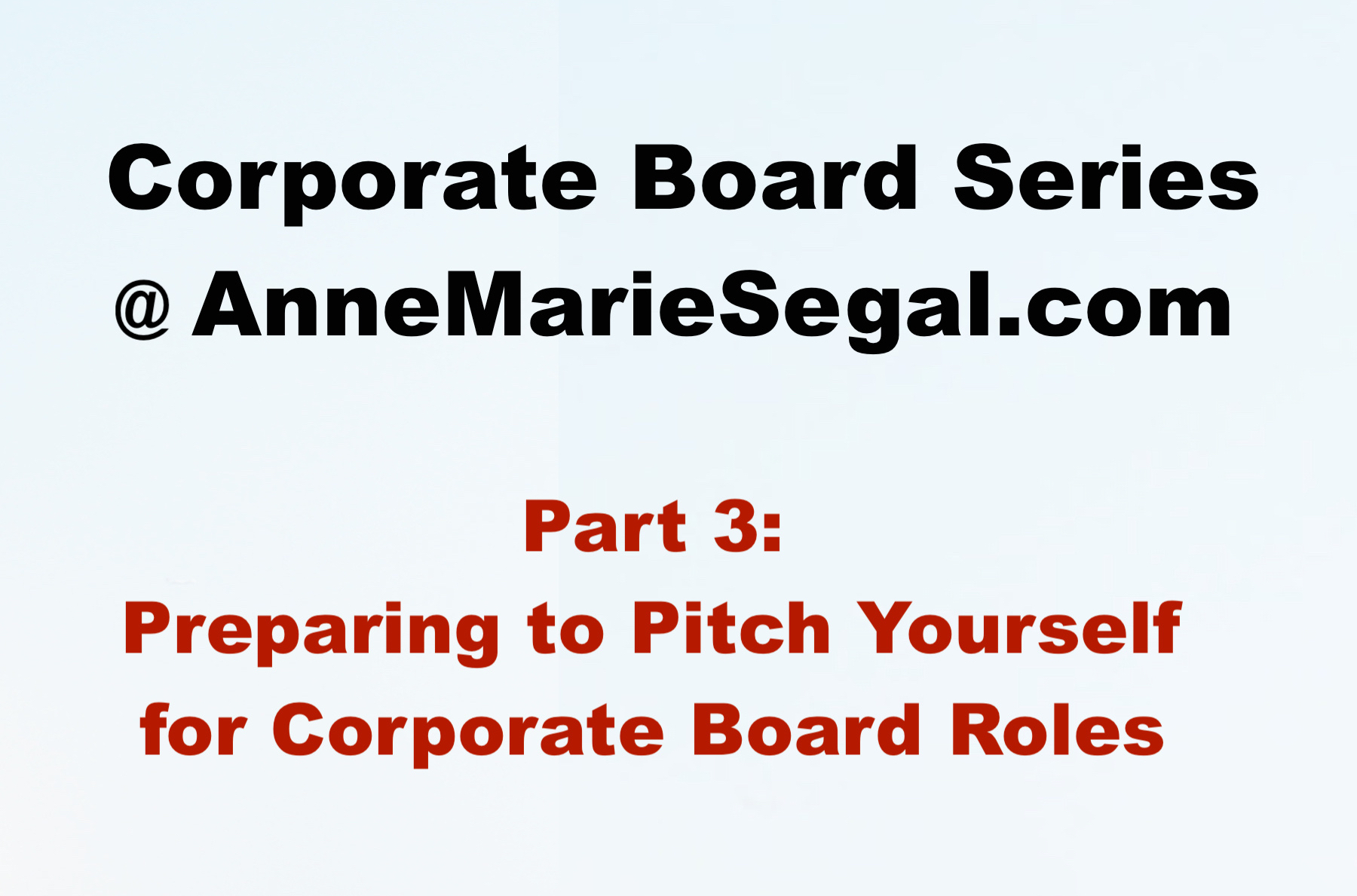 Preparing to Pitch Yourself for Corporate Board Roles: Corporate Board ...
